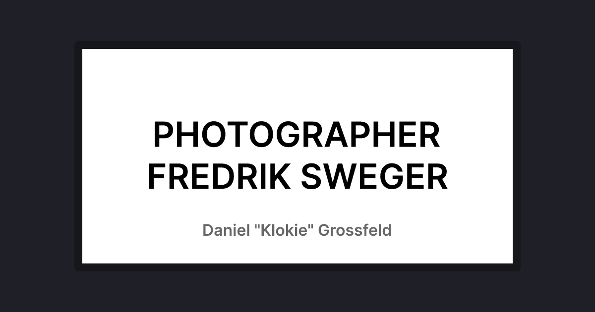 PHOTOGRAPHER FREDRIK SWEGER